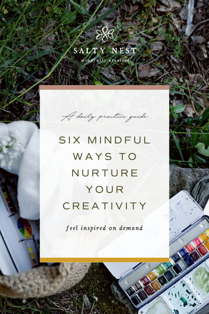 Six mindful ways to nurture your creativity — Salty Nest
